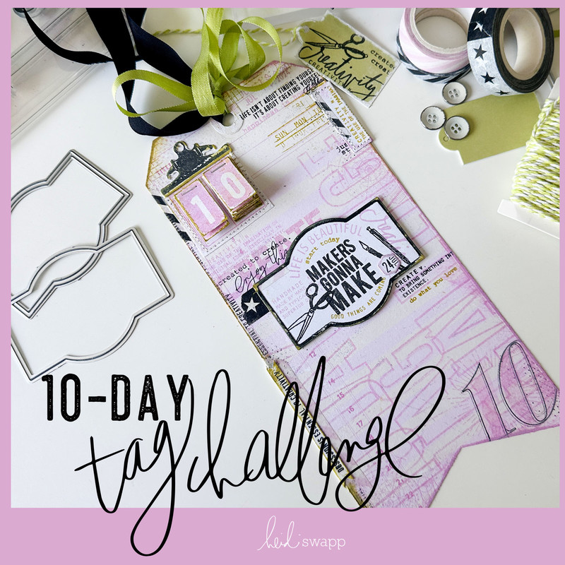 10 Day Tag Challenge - Heidi Swapp Shop